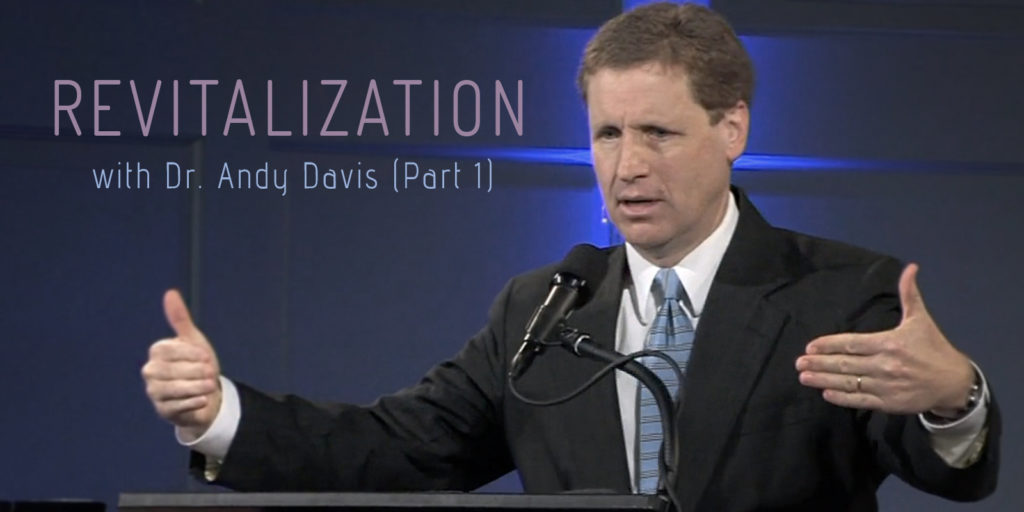Revitalization with Dr. Andy Davis – B21 Podcast – Part 1 - Baptist21