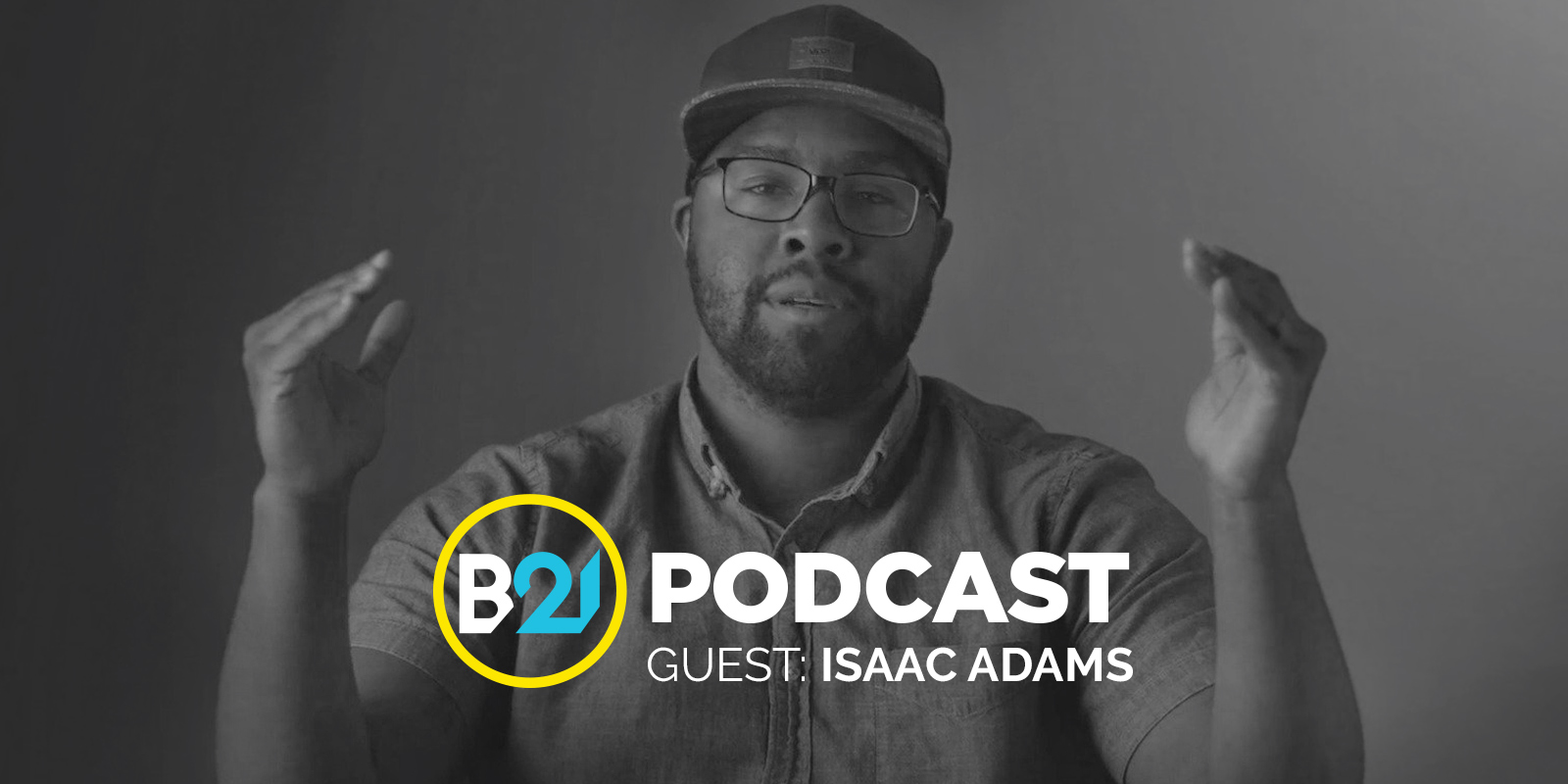 B21 Podcast: with Isaac Adams from United? We Pray - Baptist21