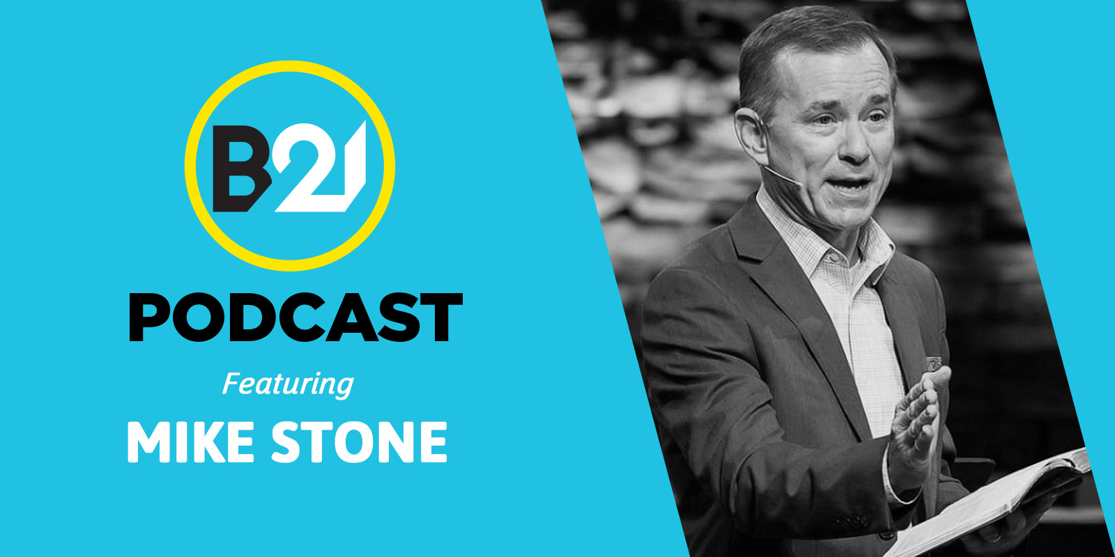 B21 Podcast with Mike Stone - Baptist21
