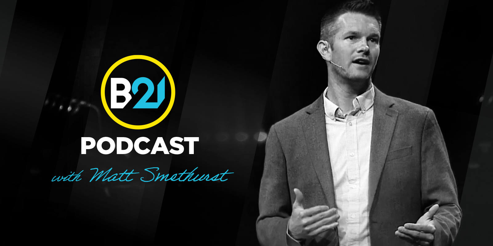 B21 Podcast with Matt Smethurst - Baptist21