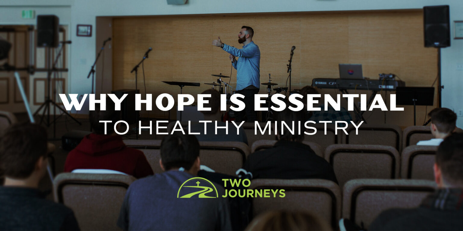 Why Hope is Essential to Healthy Ministry - Baptist21
